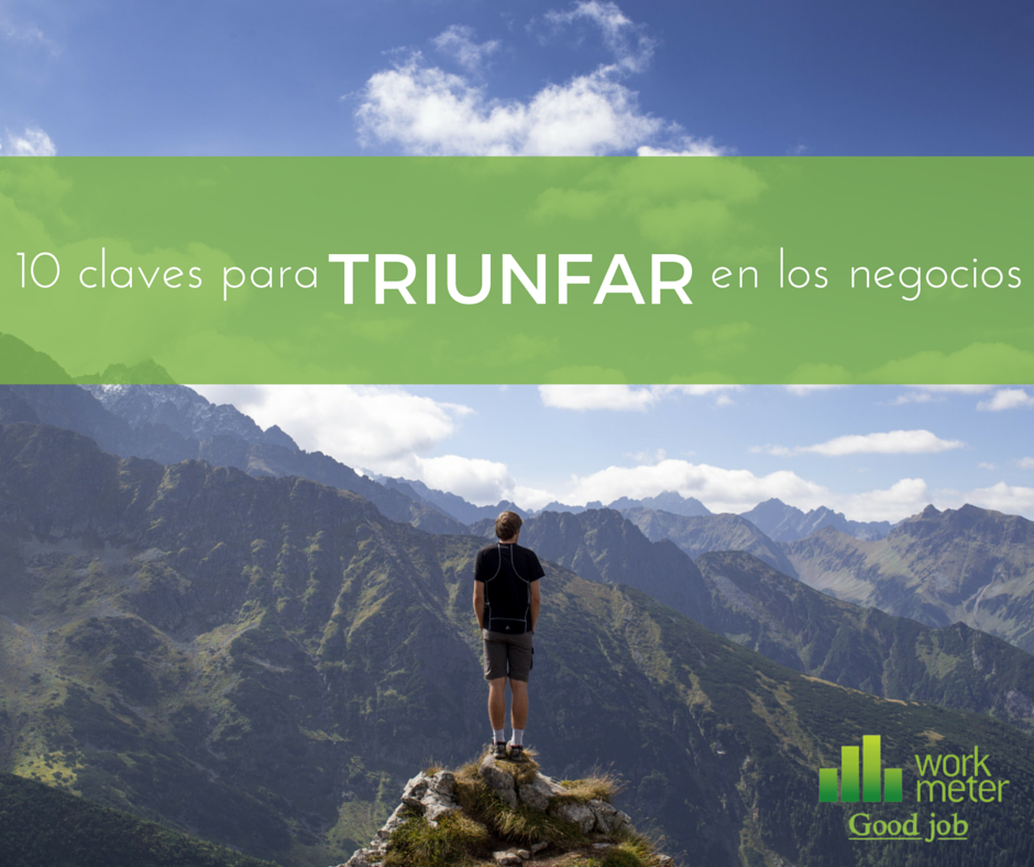 10 claves para triunfar en los negocios - WorkMeter