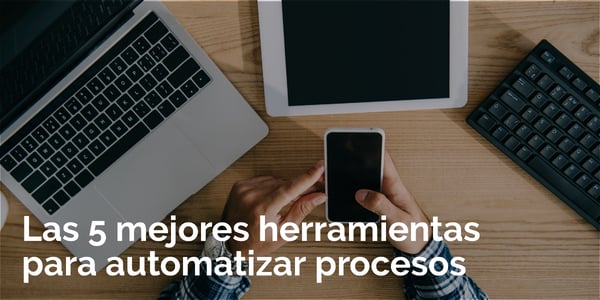 Las 5 mejor herramientas para la automatización de tareas